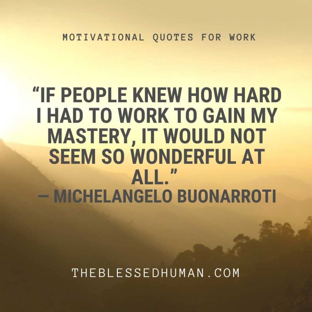 58 Motivational Quotes For Work (Ignite Your Work Motivation)