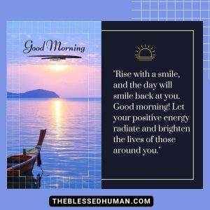 100 Good Morning Quotes And Wishes To Rise And Shine - The Blessed Human