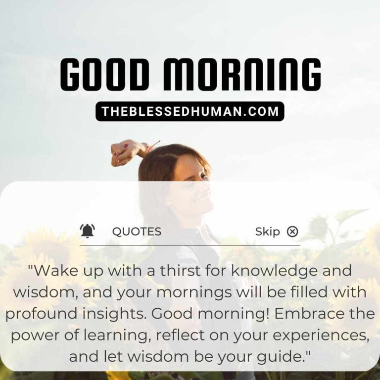 100 Good Morning Quotes And Wishes To Rise And Shine - The Blessed Human